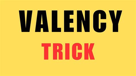 Valency Trick YouTube