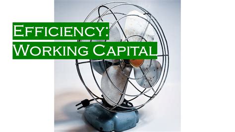 Business Efficiency Power Of Working Capital