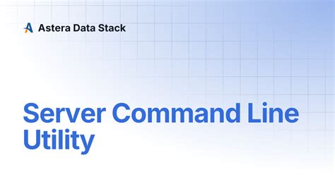 Server Command Line Utility Version 6 Astera Data Stack