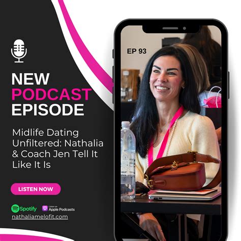 Midlife Dating Unfiltered Nathalia And Coach Jen Tell It Like It Is