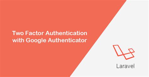 Laravel Two Factor Authentication With Google Authenticator Shouts Dev