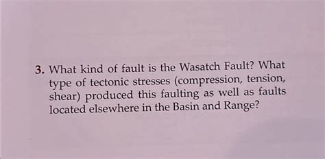Solved What Kind Of Fault Is The Wasatch Fault What Type Of