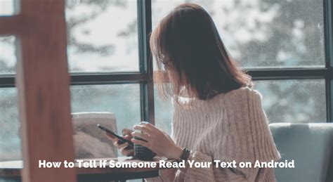 How To Tell If Someone Read Your Text On Android Regendus
