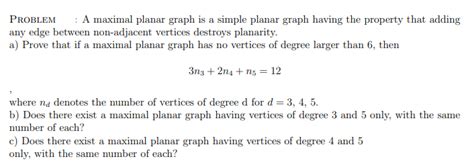 Solved PROBLEM A Maximal Planar Graph Is A Simple Planar Chegg