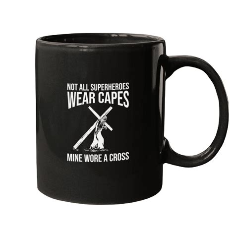 Not All Superheroes Wear Capes Mine Wore A Cross Jesus Superhero Mugs