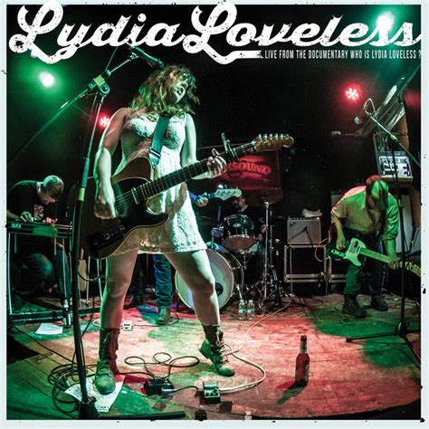 Live From The Documentary Who Is Lydia Loveless Lydia Loveless