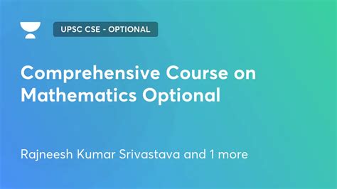 Upsc Cse Optional Comprehensive Course On Mathematics Optional By Unacademy