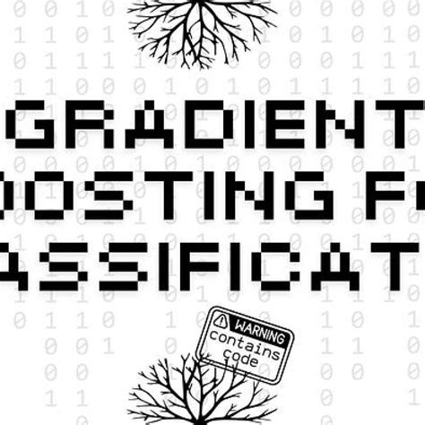 Understanding Gradient Boosting For Classification A Practical