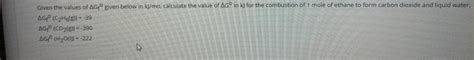 solved given the values of ag® given below in kj mo