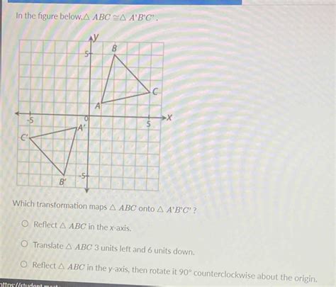 In The Figure Below Abc≌ Abc Which Transformation Maps Abc Onto A