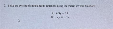 Solved 2 Solve The System Of Simultaneous Equations Using