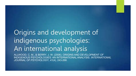 Origins And Development Of Indigenous Psychologiespptx