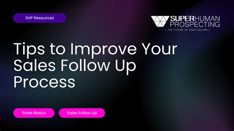 Tips To Improve Your Sales Follow Up Process