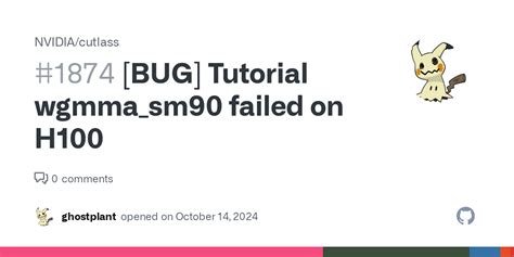 Bug Tutorial Wgmmasm90 Failed On H100 · Issue 1874 · Nvidiacutlass