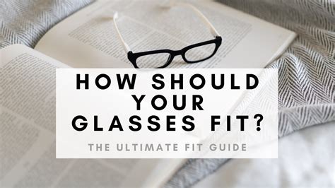 How Should Your Glasses Fit On Your Face Ultimate Glasses Fit Guide