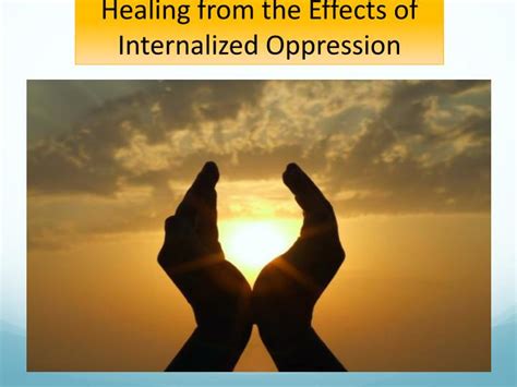 Ppt Healing From The Effects Of Internalized Oppression Powerpoint