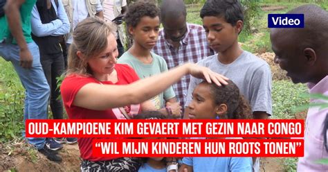 Oud Olympisch Kampioene Kim Gevaert Met Gezin Naar Congo