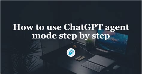 Cách Sử Dụng Chế độ Tác Nhân Chatgpt Từng Bước Cometapi Tất Cả Các Mô Hình Ai Trong Một Api