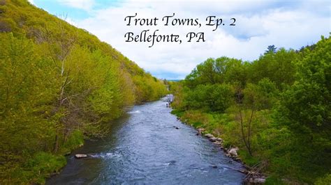 Trout Towns Ep 2 Bellefonte Pa Youtube
