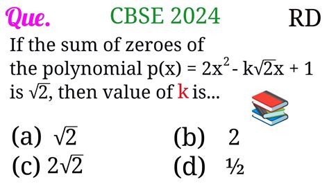 If The Sum Of Zeroes Of The Polynomial P X 2x 2 K√2x 1 Is √2 Then Value Of K Is Cbse