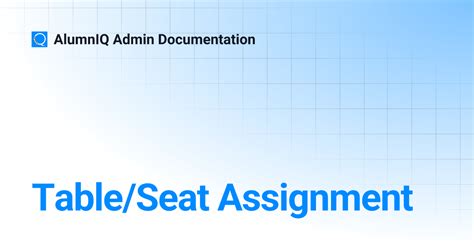 Tableseat Assignment Alumniq Admin Documentation