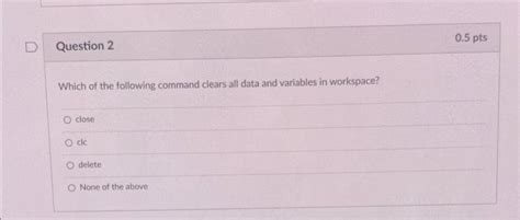 Solved Which Of The Following Command Clears All Data And