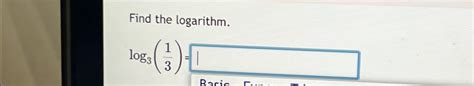 Solved Find The Logarithm Log Chegg Com