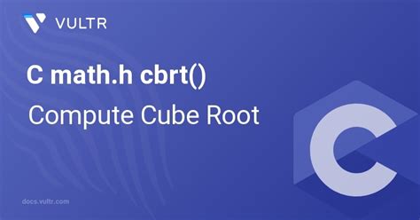 C Math H Cbrt Compute Cube Root Vultr Docs