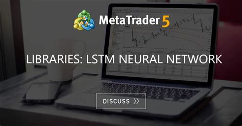 Libraries Lstm Neural Network Trading Simulator Articles Library