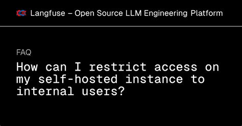 How Can I Restrict Access On My Self Hosted Instance To Internal Users