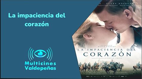 La Impaciencia Del Corazon Youtube