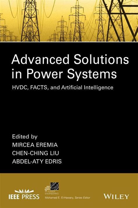 Ieee Press Series On Power And Energy Systems Advanced Solutions In Power Systems Bol