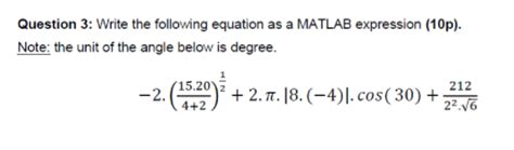 Solved Question 3 Write The Following Equation As A Matlab