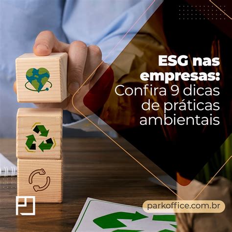 Park Office Esg Nas Empresas Confira 9 Dicas De Práticas Ambientais