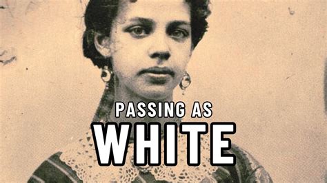 Unmasking The Secret Life Behind White Passing