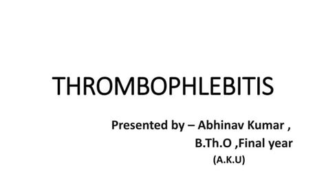 Phlebitis And Thrombophlebitispptx