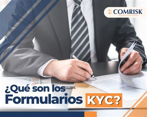 Qué son los Formularios KYC COMRISK