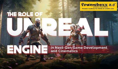 The Role Of Unreal Engine Frameboxx Ahmedabad