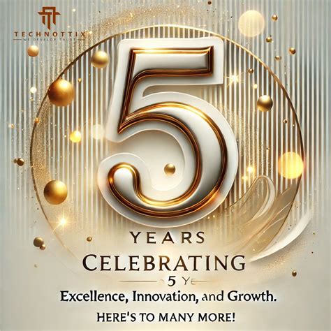 Technottix On Linkedin 5yearanniversary Celebratingsuccess Companygrowth Innovation