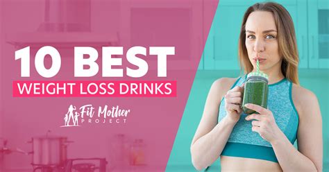 Weight Loss Drinks The 10 Best Beverages You Can Drink