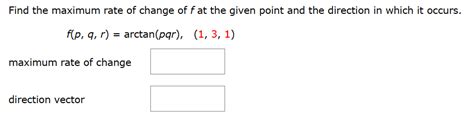 Solved Find The Maximum Rate Of Change Of F At The Given Chegg Com