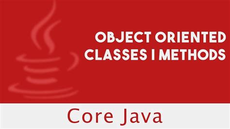 Corejava Object Oriented Classes Methods Accessing Objects