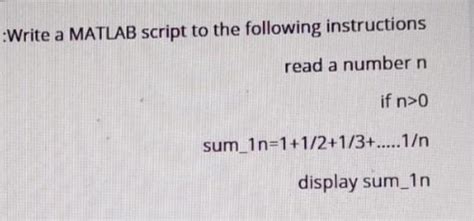 Solved Write A MATLAB Script To The Following Instructions Chegg