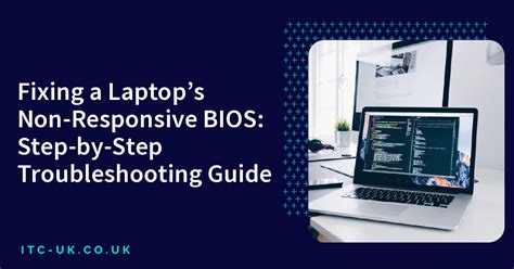 Fixing A Laptop S Non Responsive BIOS Step By Step Troubleshooting Guide