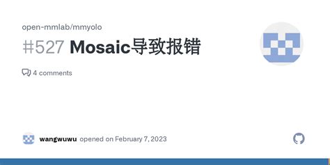 Mosaic导致报错 · Issue 527 · Open Mmlabmmyolo · Github