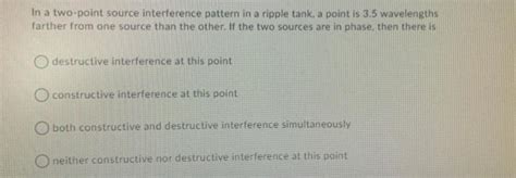 Solved In A Two Point Source Interference Pattern In A Chegg