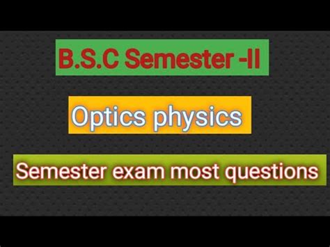 B S C 1st Year Semester II Optics Physics Most Questions Semester Exam