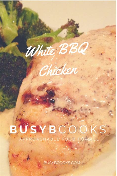 White Bbq Chicken Bbq Chicken Chicken Homemade Mayonnaise