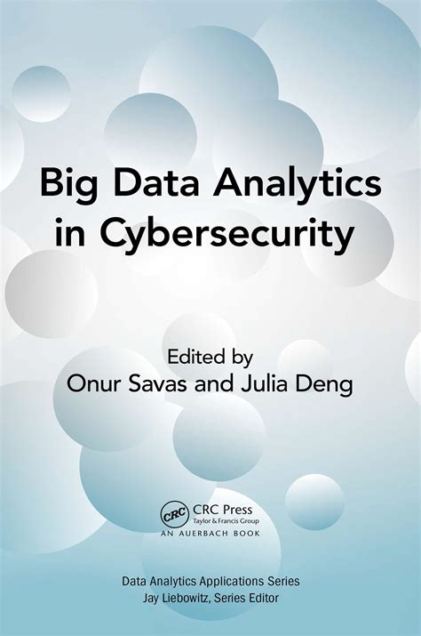 Big Data Analytics In Cybersecurity Data Analytics Applications Pdf
