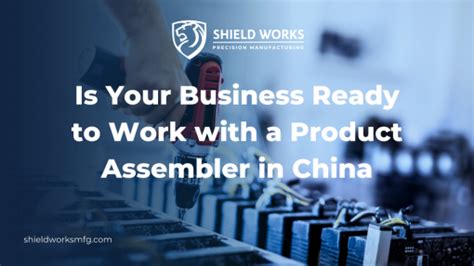 Business Ready To Work With A Product Assembler In China Sw